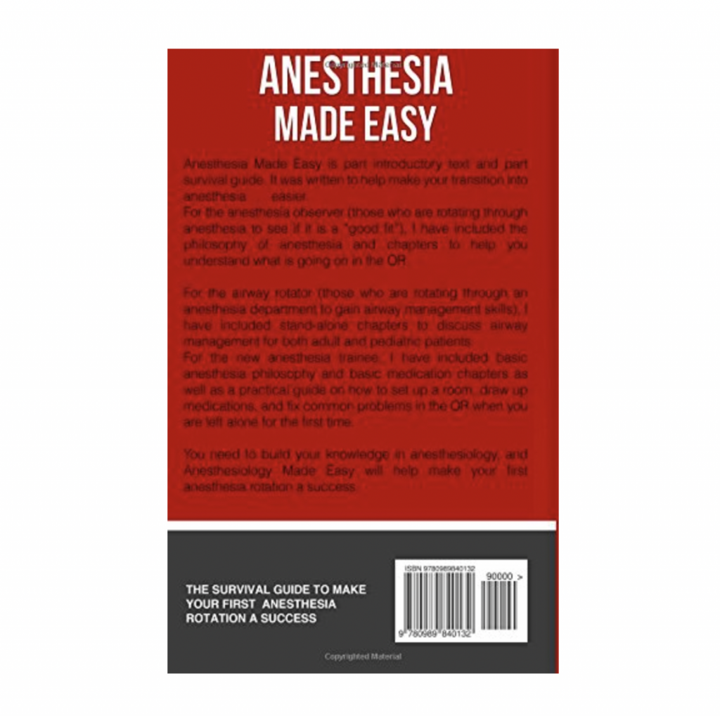 Anesthesia Made Easy: The Survival Guide to Make Your First Anesthesia ...
