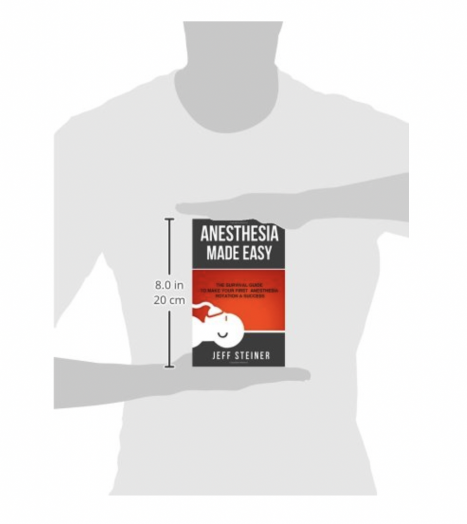 Anesthesia Made Easy: The Survival Guide to Make Your First Anesthesia ...